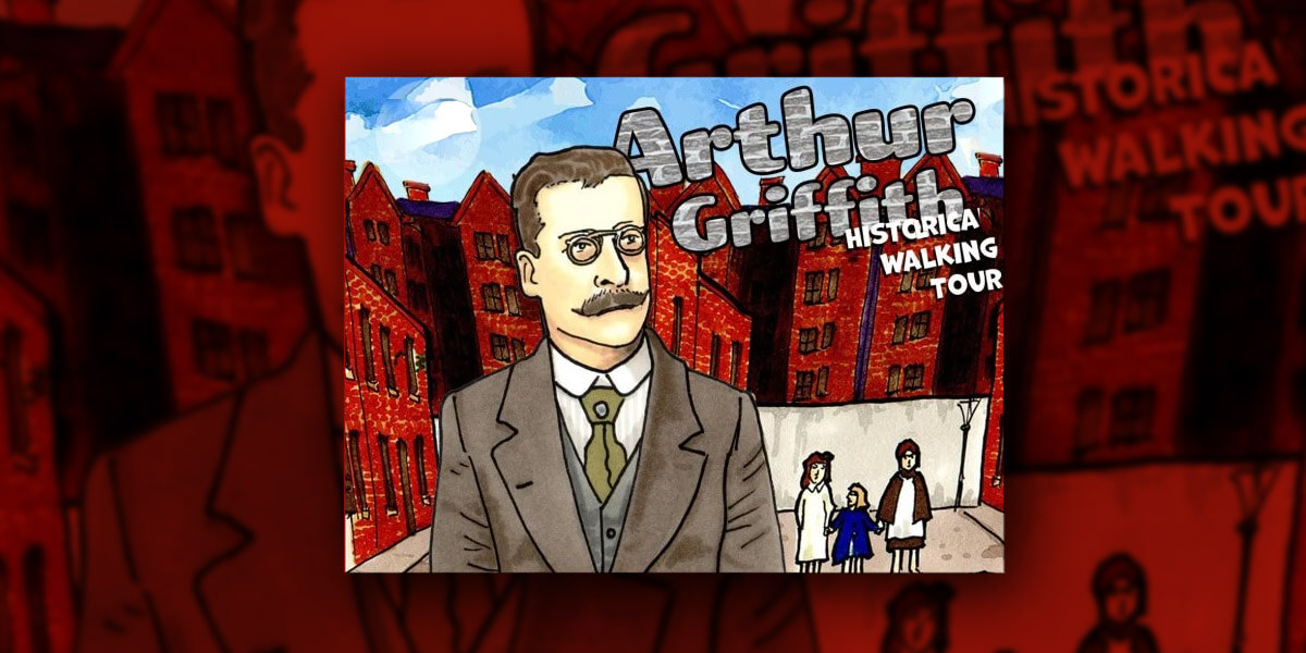 Arthur Griffith Historical Walking Tour - Dublin.ie