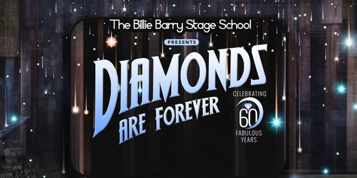 The Billie Barry Stage School presents ‘DIAMONDS ARE FOREVER’. - Dublin.ie