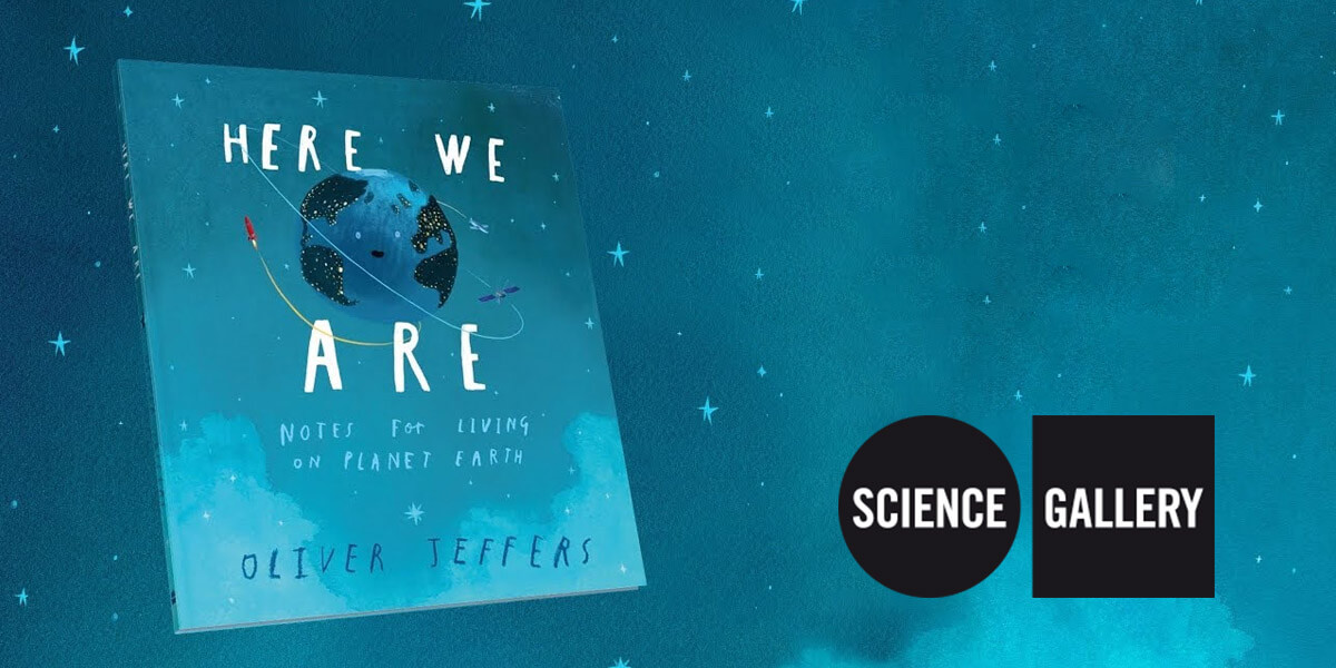 'Here We Are'-The Science of the Earth with Oliver Jeffers - Dublin.ie