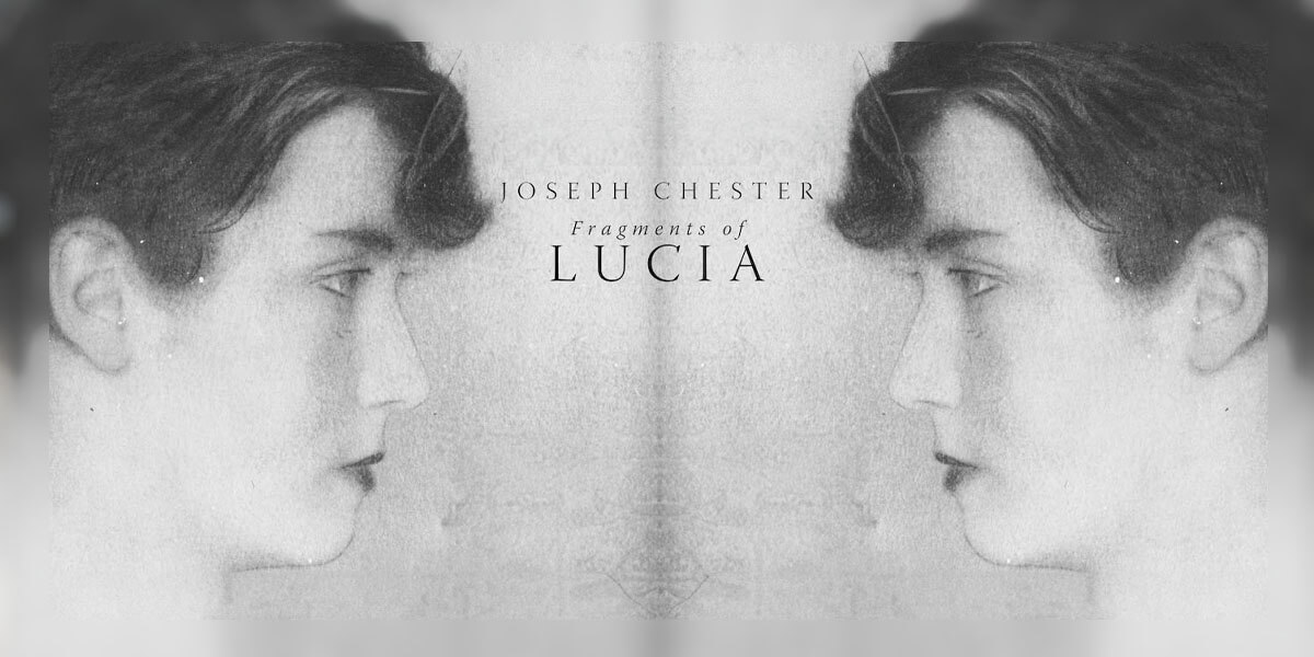 Joseph Chester – FRAGMENTS OF LUCIA - Dublin.ie